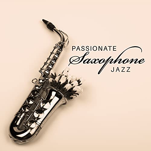 Play Passionate Saxophone Jazz: Background Music for Romantic Date ...