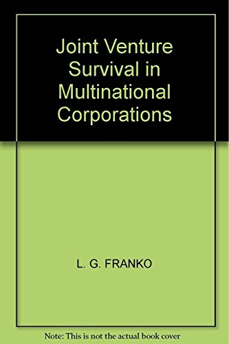 Joint Venture Survival in Multinational Corporations.: Franko, Lawrence ...