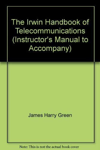 The Irwin Handbook of Telecommunications: James Harry Green ...