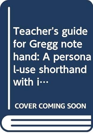 Teacher's guide for Gregg notehand: A personal-use shorthand with ...