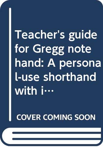 Teacher's guide for Gregg notehand: A personal-use shorthand with ...
