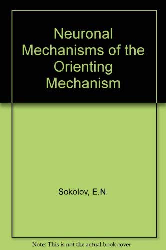 Neuronal Mechanisms of the Orienting Reflex: Sokolov, E. N ...