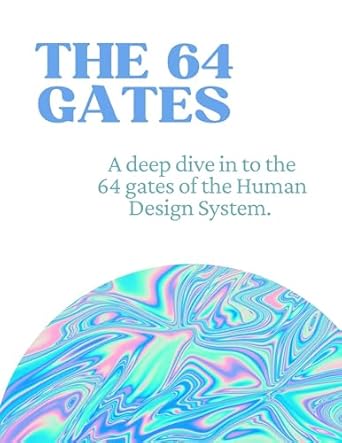 The 64 Gates of the Human Design and I-Ching System eBook : Human ...