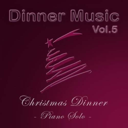 Amazon.com: Dinnermusic Vol. 5 Christmas Dinner : Dinner Music: Digital ...