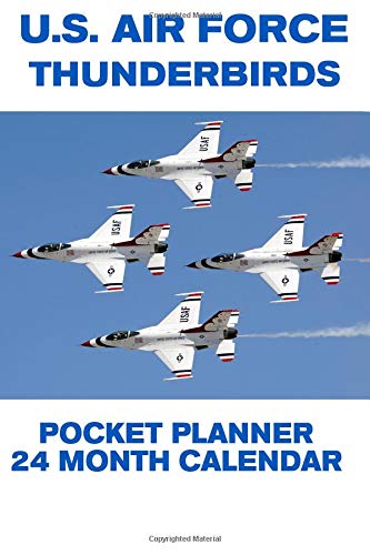 U.S. Air Force Thunderbirds Pocket Planner 24 Month Calendar: Two-Year ...