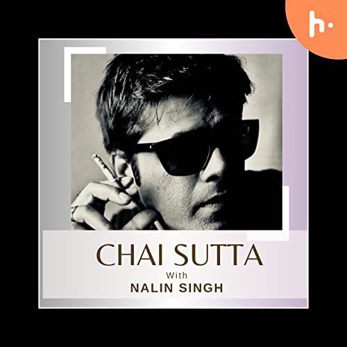 Chai Sutta With Nalin Singh : Nalin Singh: Amazon.in: Audible Books & Originals