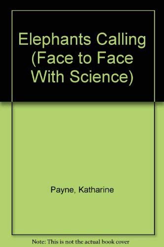 ELEPHANT CALLING GLB: FACE TO F (Face to Face With Science): Payne ...