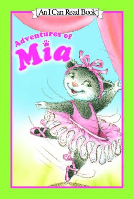 ADVENTURES OF MIA (AN I CAN READ BOOK): HARPER COLLINS ~ SANDY CREEK ...