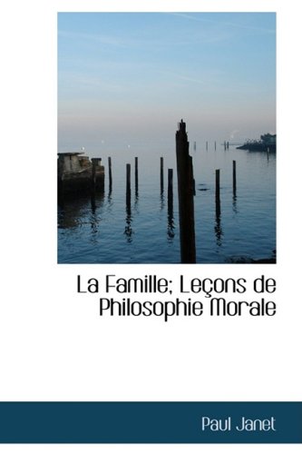 Amazon.com: La Famille; Lecons De Philosophie Morale (French Edition ...