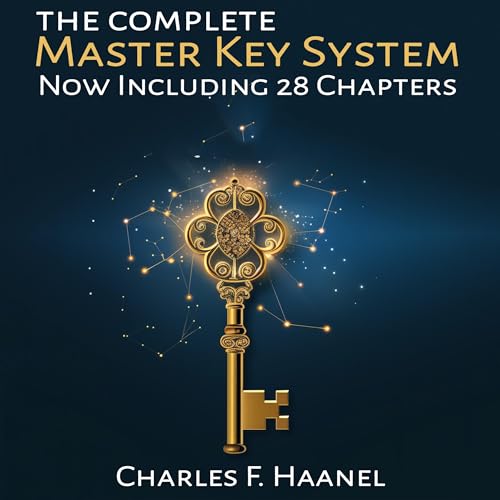 The Complete Master Key System: Now Including 28 Chapters (Audio ...