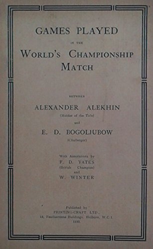 Games Played in the World's Championship Match Between Alexander ...