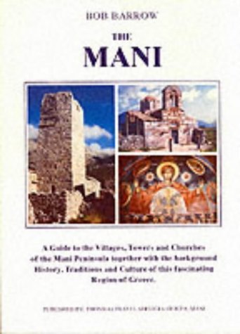 Buy The Mani: A Guide to the Villages, Towers and Churches of the Mani ...