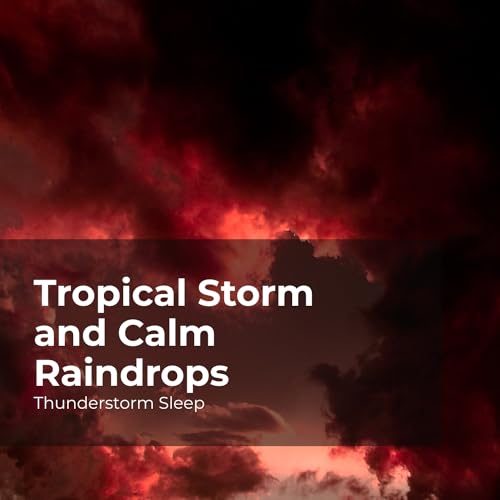 Tropical Storm and Calm Raindrops von Thunderstorm Sleep bei Amazon ...