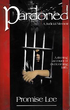 Pardoned: A Judicial Memoir by Promise Lee (2005-05-03): Promise Lee ...