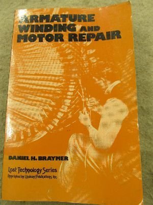 Amazon.com: Armature Winding and Motor Repair: 9780917914386: Braymer ...