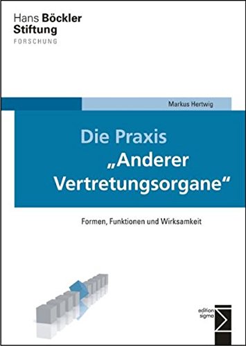 Die Praxis »Anderer Vertretungsorgane«: Formen, Funktionen und ...