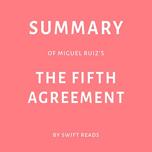 Summary of Miguel Ruiz’s The Fifth Agreement (Audible Audio Edition ...