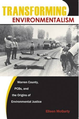 Buy Transforming Environmentalism: Warren County, PCB's and the Origins ...