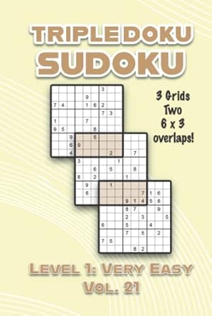 Triple Doku Sudoku 3 Grids Two 6 x 3 Overlaps Level 1: Very Easy Vol ...