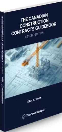 The Canadian Construction Contracts Guidebook, Second Edition: Elliot A ...