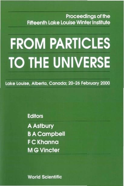 From Particles to the Universe: Astbury, Alan, Campbell, Bruce A ...