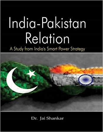 India Pakistan Relation A Study From India's Smart Power Strategy ...