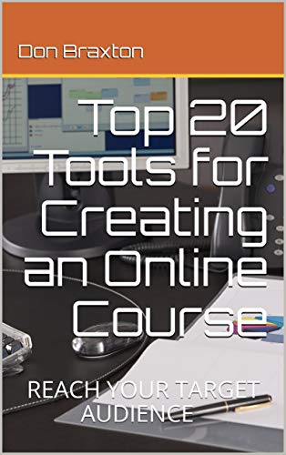 Top 20 Tools for Creating an Online Course : REACH YOUR TARGET AUDIENCE ...