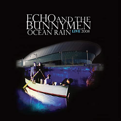 Amazon.com: Ocean Rain Live 2008 : Echo And The Bunnymen: Digital Music