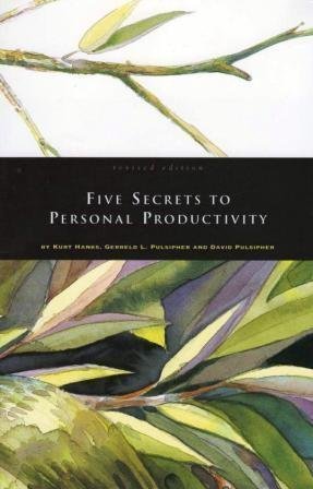 Five Secrets to Personal Productivity: Hanks, Kurt; Pulsipher, Gerreld ...