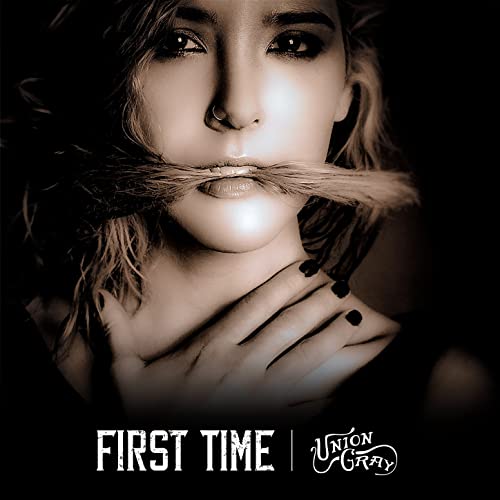 Play First Time by Union Gray on Amazon Music