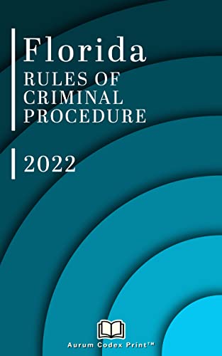 Florida Rules of Criminal Procedure 2022: Florida Court Rules eBook ...