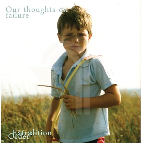 Play Our thoughts on failure by Extradition Order on Amazon Music