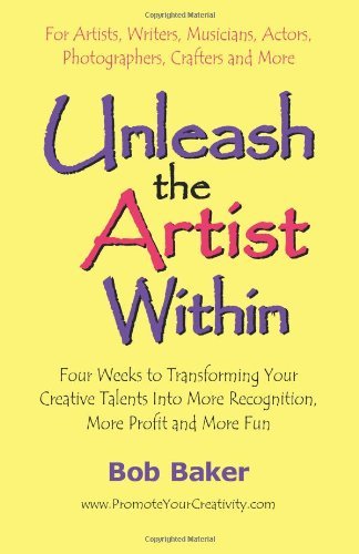 (Unleash the Artist Within: Four Weeks to Transforming Your Creative ...