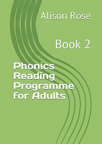 Phonics Reading Programme for Adults: Book 2: Rose, Alison ...