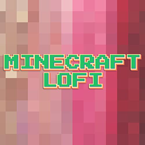 Amazon Music Unlimited - Minecraft Gaming Music, Minecraft Lo Fi Hip ...