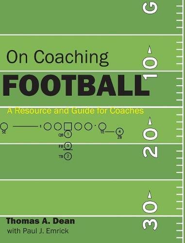 On Coaching Football: A Resource and Guide for Coaches: Dean, Thomas A ...