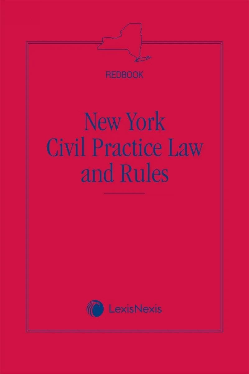 New York Civil Practice Law and Rules (Redbook) 2025 Edition [LATEST ...