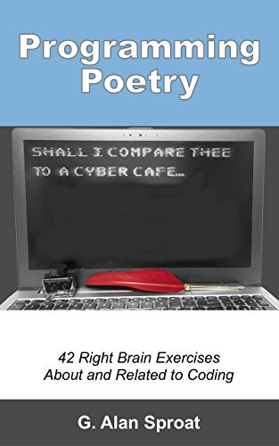 Programming Poetry: 42 Right Brain Exercises About and Related to ...