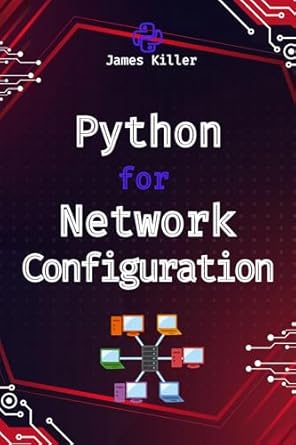 Python for Network Configuration: Simplifying Complex Setup (Python ...