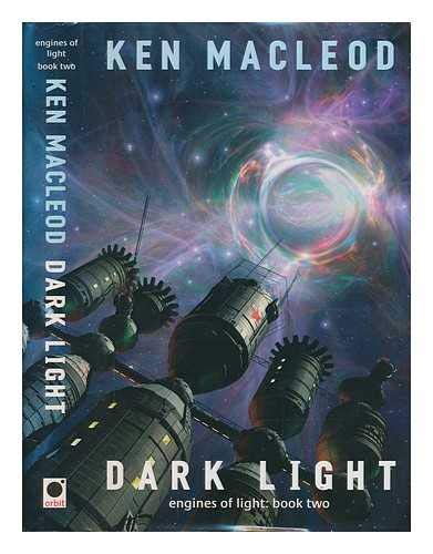 Dark Light: Bk. 2 (Engines of Light): Macleod,Ken: 9781841490694 ...