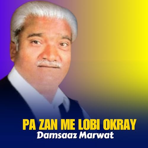 Sparliya Ma Raza song by Damsaaz Marwat from Pa Zan Me Lobi Okray on ...