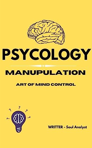 Psychology & Manipulation: The Art of Mind Control: The Art of Mind ...