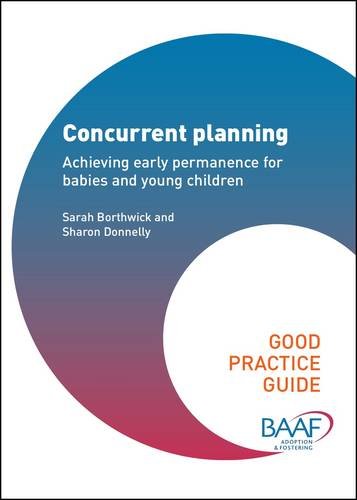 Concurrent Planning: Achieving Early Permanence for Babies and Young ...
