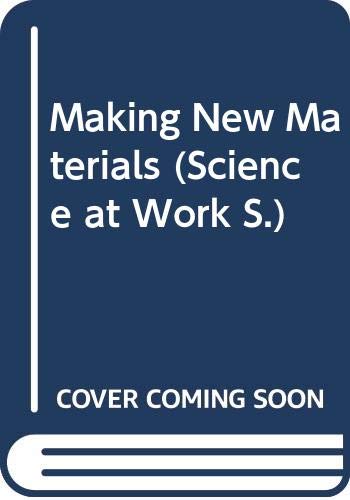 Amazon.com: Making New Materials (Science at Work): 9780582074286 ...