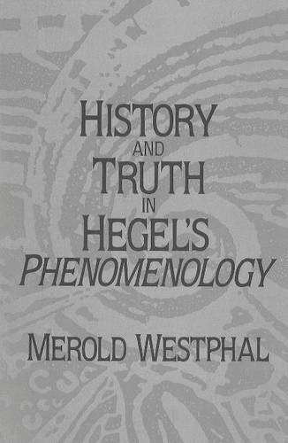 History and Truth in Hegel's Phenomenology: Westphal, Merold ...