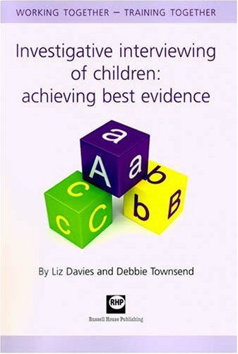 Investigative Interviewing of Children: Achieving Best Evidence ...