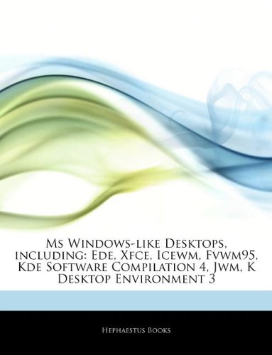 Amazon | Articles on MS Windows-Like Desktops, Including: Ede, Xfce ...