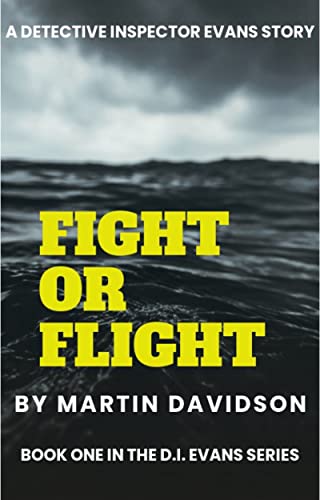 Fight Or Flight: A Detective Inspector Evans Story (The Detective ...