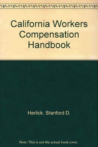 California Workers Compensation Handbook: Herlick, Stanford D ...