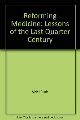 REFORMING MEDICINE: Amazon.co.uk: Sidel, Ruth: 9780394502137: Books